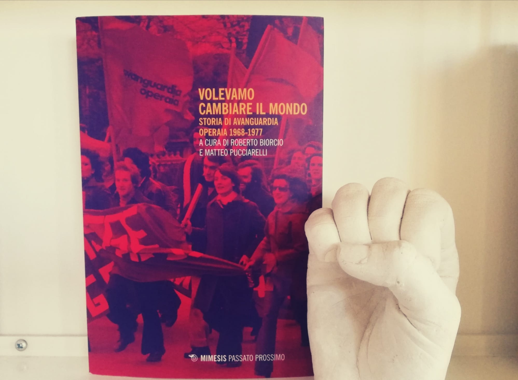 "Volevamo cambiare il mondo" - Riscoprire la storia (e le storie) di ...